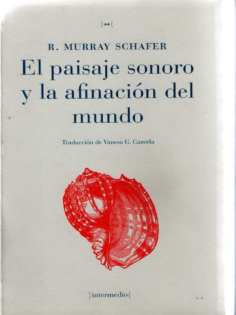Paisaje Sonoro y La Afinación Del Mundo Murray Schafer | PDF | Paisaje | Sonido