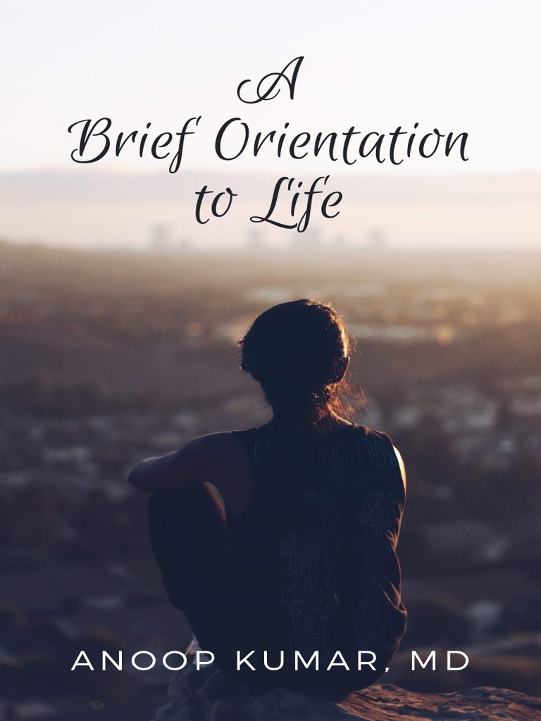 A Brief Orientation To Life DR Anoop Kumar-Compressed | PDF | Perception | Mind