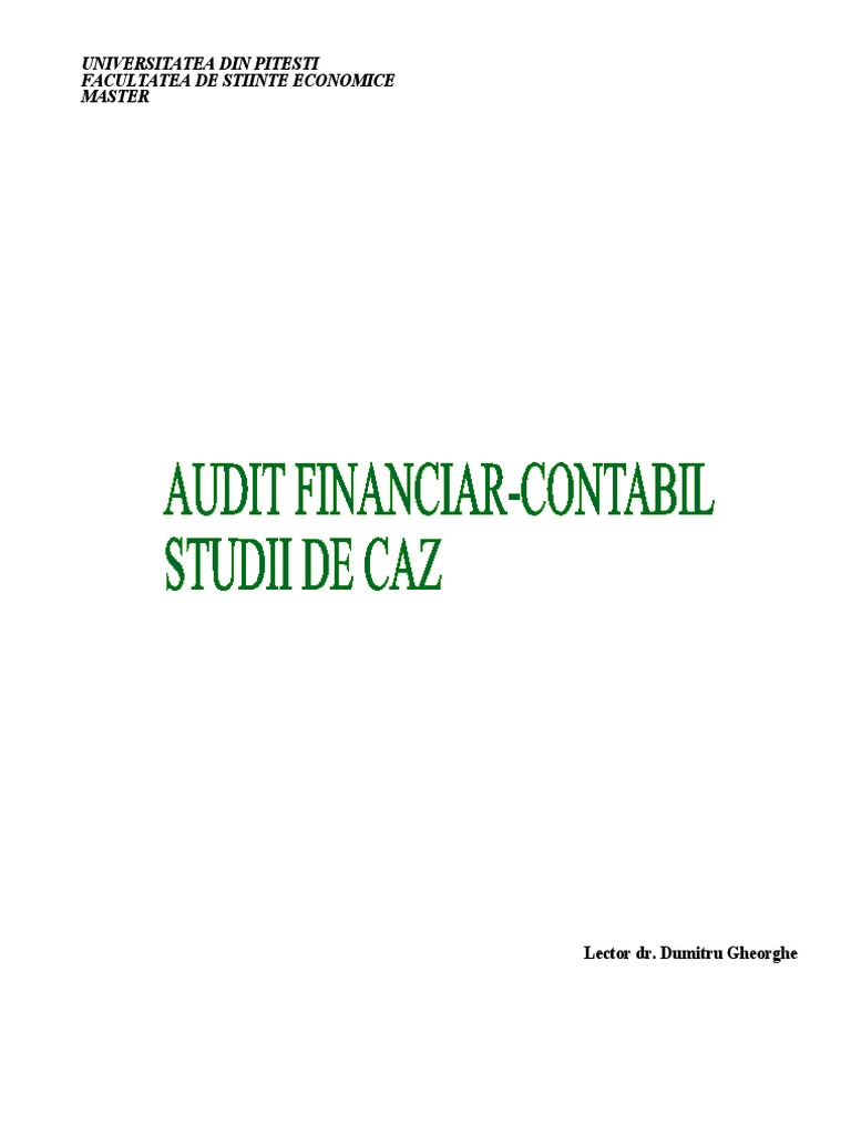 Audit Financiar-Contabil - Studii de Caz Licenta | PDF