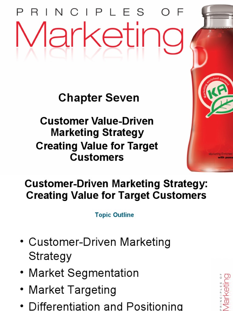 Chapter Seven: Customer Value-Driven Marketing Strategy Creating Value ...