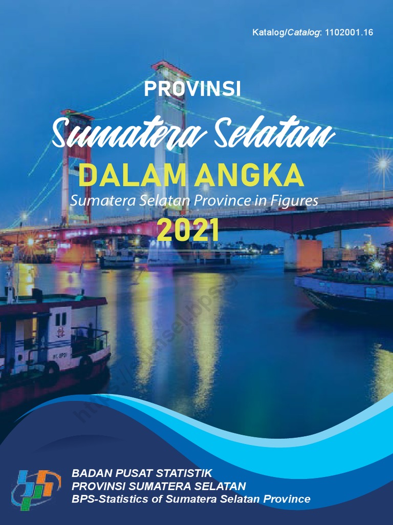 Provinsi Sumatera Selatan Dalam Angka 2021 | PDF