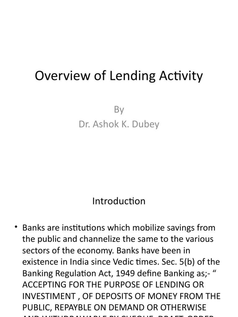 Overview of Lending Activity: by Dr. Ashok K. Dubey | PDF | Banks | Loans