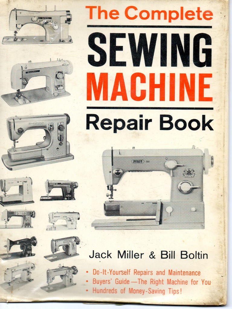 The Complete Sewing Machine Repair Book, J. Miller 1961 | PDF | Sewing ...