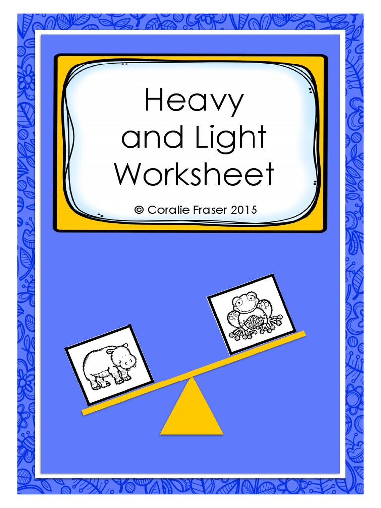 Heavy and Light Worksheet: © Coralie Fraser 2015 | PDF