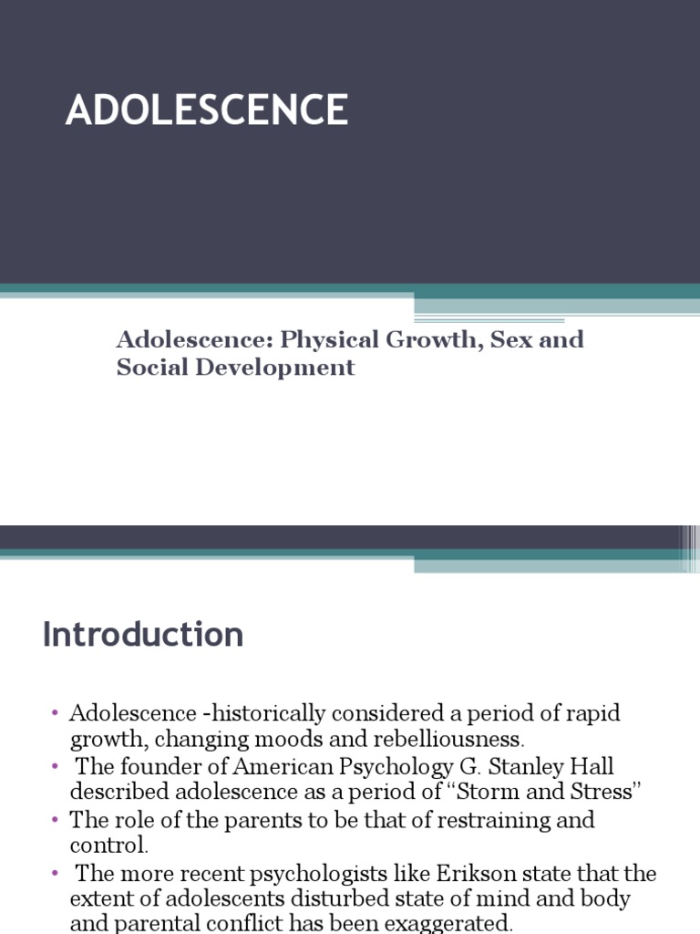 Adolescence: Adolescence: Physical Growth, Sex and Social Development ...
