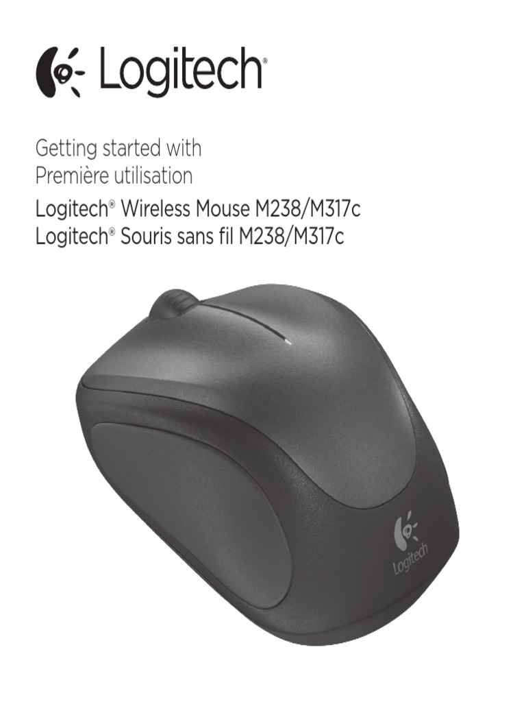 Getting Started With Première Utilisation Logitech® Wireless Mouse M238/M317c Logitech® Souris ...