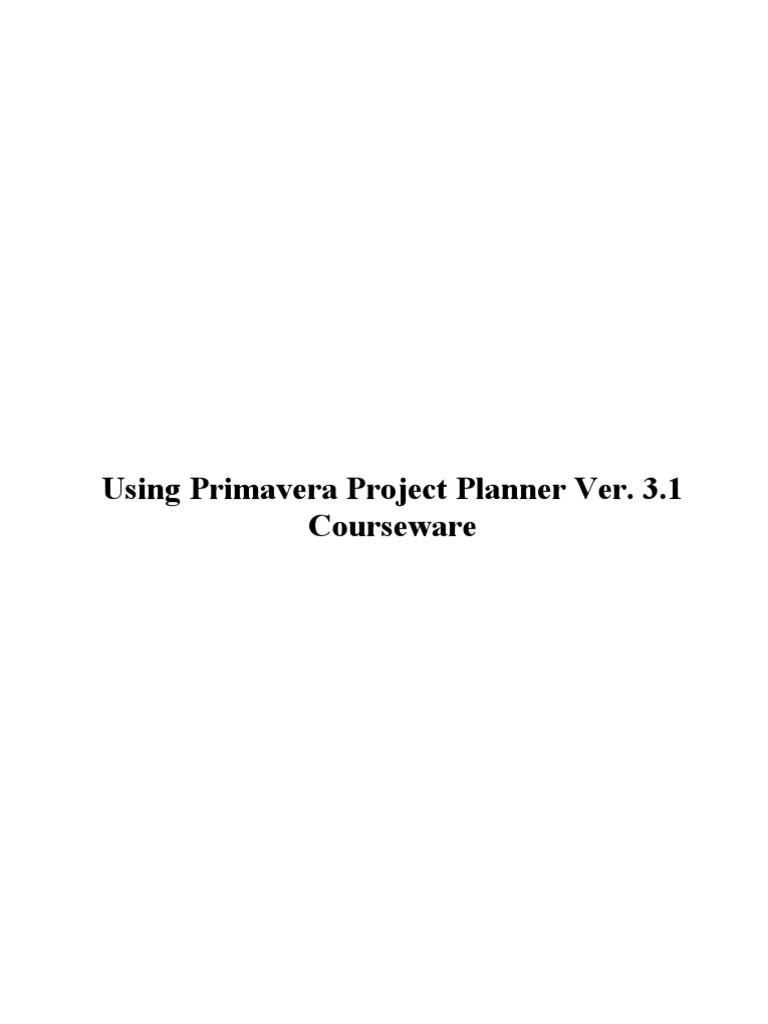 Using Primavera Project Planner Ver 3 1 Courseware | PDF | System ...