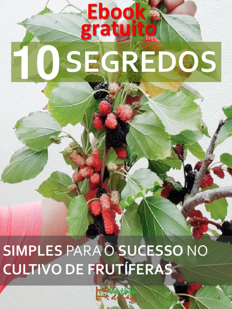Ebook 10 Segredos para o Sucesso No Cultivo de Frutiferas Capa Amora ... Ebook 10 Segredos para o Sucesso No Cultivo de Frutiferas Capa Amora ...