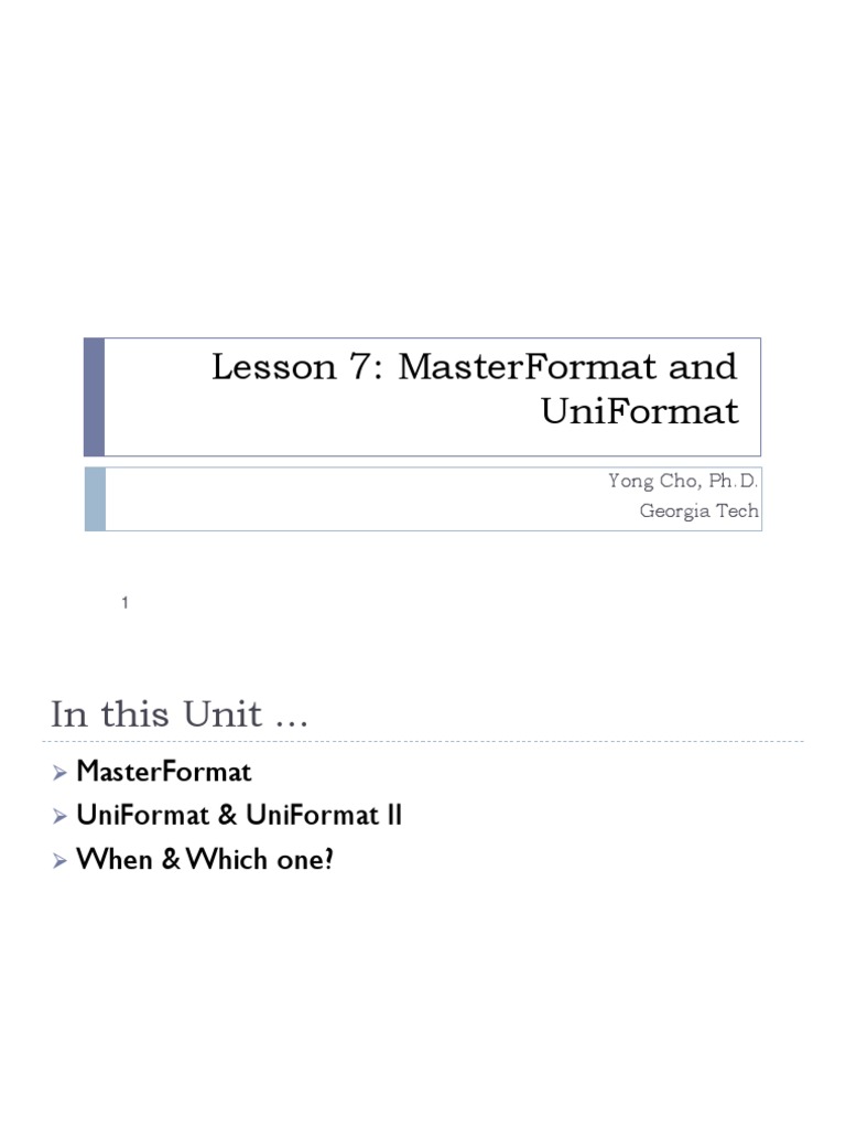 Lesson 7: Masterformat and Uniformat: Yong Cho, Ph.D. Georgia Tech ...