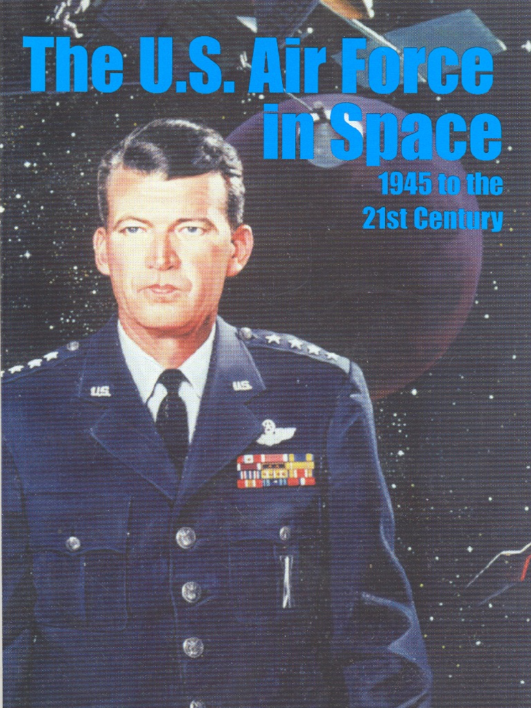 The U.S. Air Force in Space, 1945 To The 21st Century | PDF ...