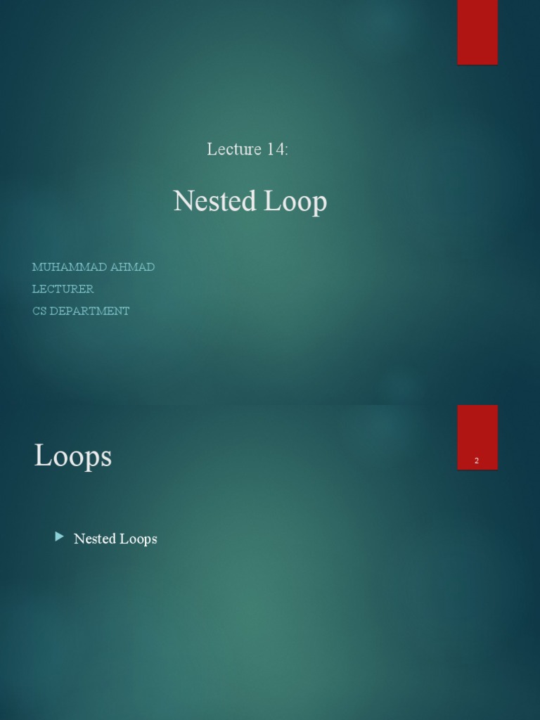 Nested Loop: Muhammad Ahmad Lecturer Cs Department | PDF | Computer Programming | Software ...