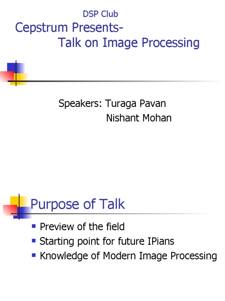 Cepstrum Presents-Talk On Image Processing: Speakers: Turaga Pavan Nishant Mohan | PDF | Image ...