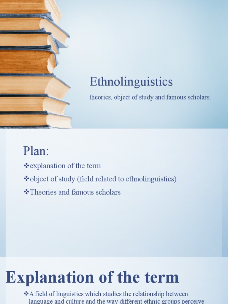 Ethnolinguistics Theories Object Of Study And Famous Scholars Pdf