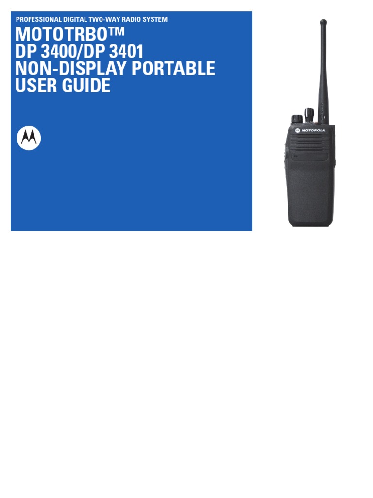 Mototrbo™ DP 3400/DP 3401 Non-Display Portable User Guide: Professional Digital Two-Way Radio ...