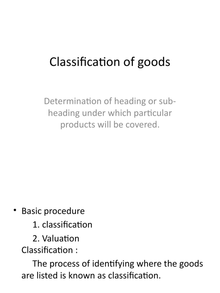Classification of Goods: Determination of Heading or Sub-Heading Under ...