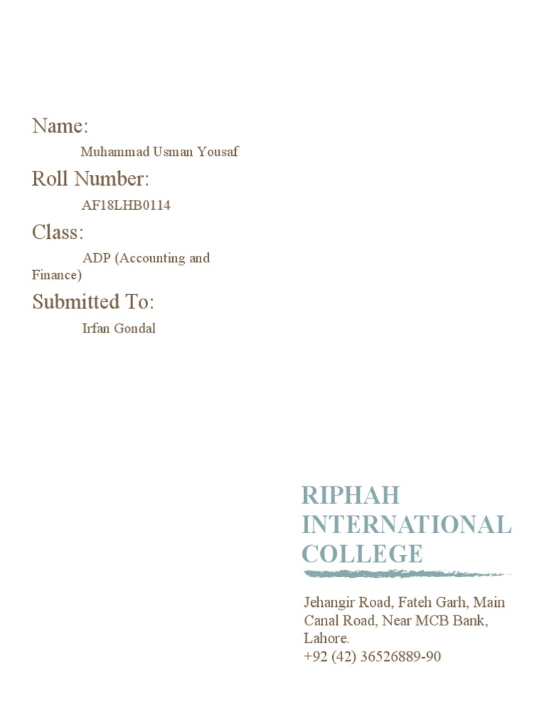Name: Roll Number: Class: Submitted To:: Riphah International College ...