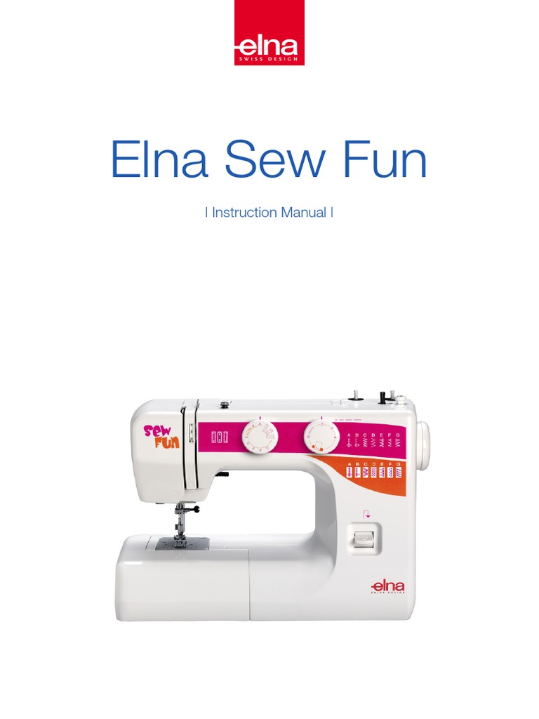 Elna Sew Fun: - Instruction Manual | PDF | Sewing Machine | Sewing