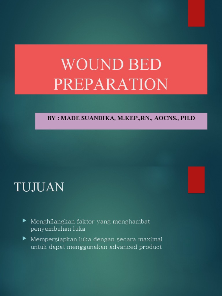 Wound Bed Preparation by DR Made Suandika | PDF