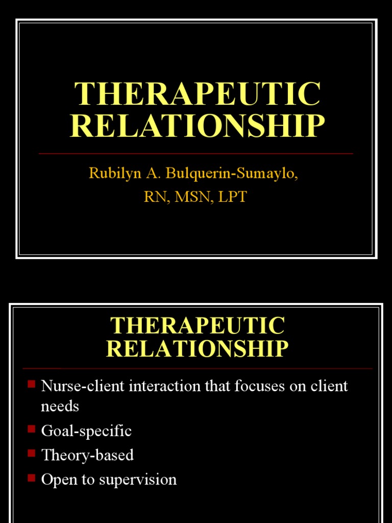 Therapeutic Relationship: Rubilyn A. Bulquerin-Sumaylo, RN, MSN, LPT ...