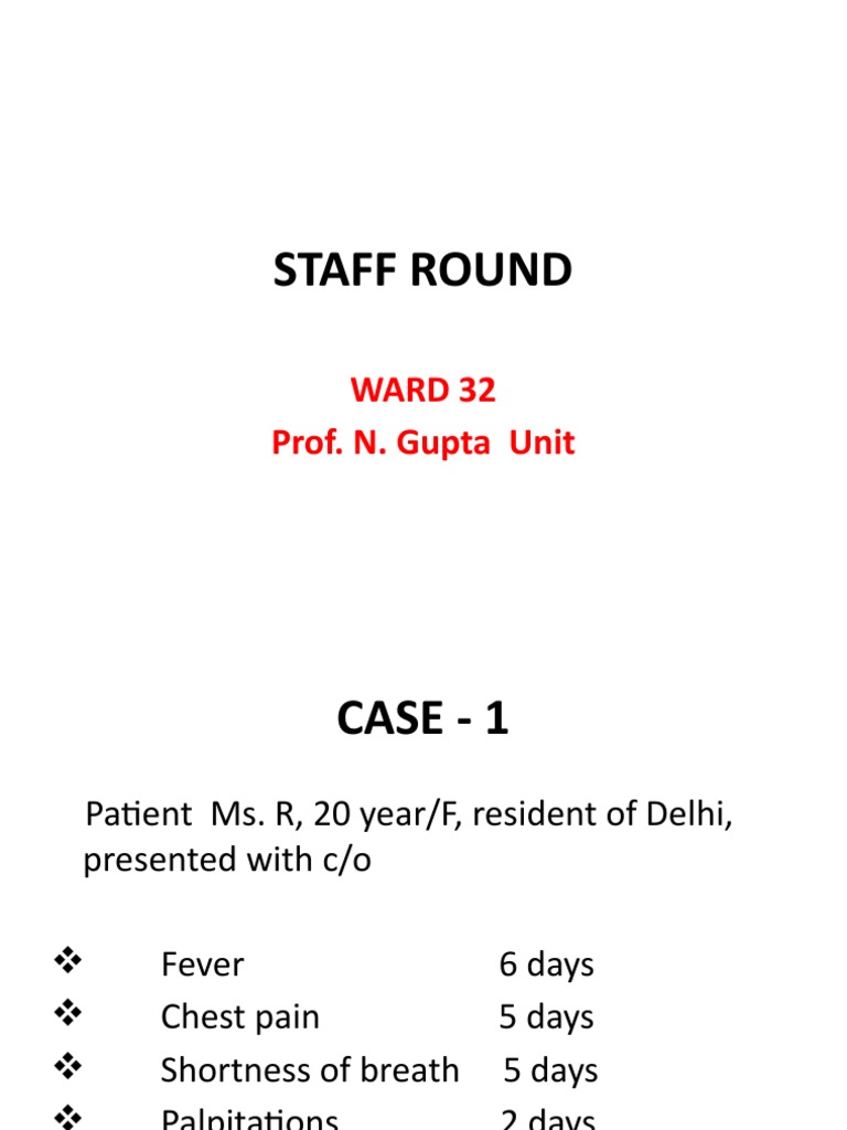 Staff Round: Ward 32 Prof. N. Gupta Unit | PDF | Symptoms And Signs ...