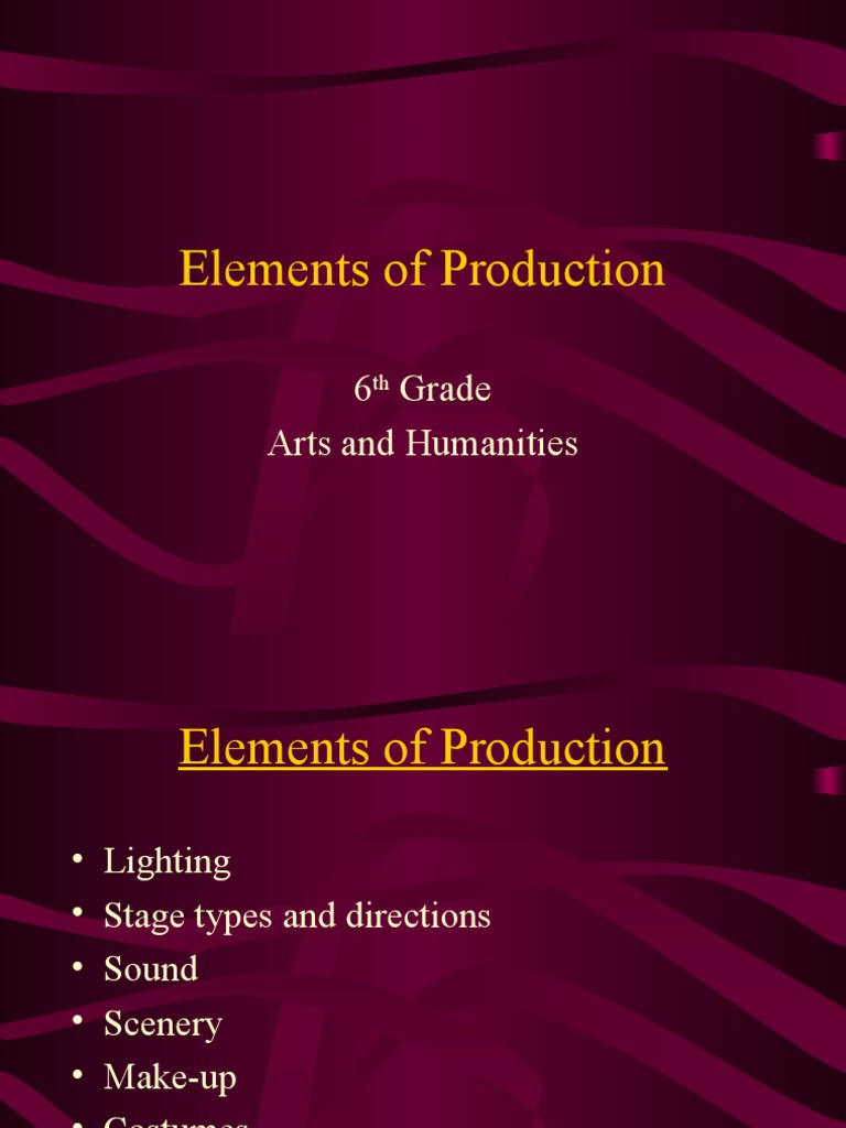 Elements of Production: 6 Grade Arts and Humanities | PDF | Performing ...