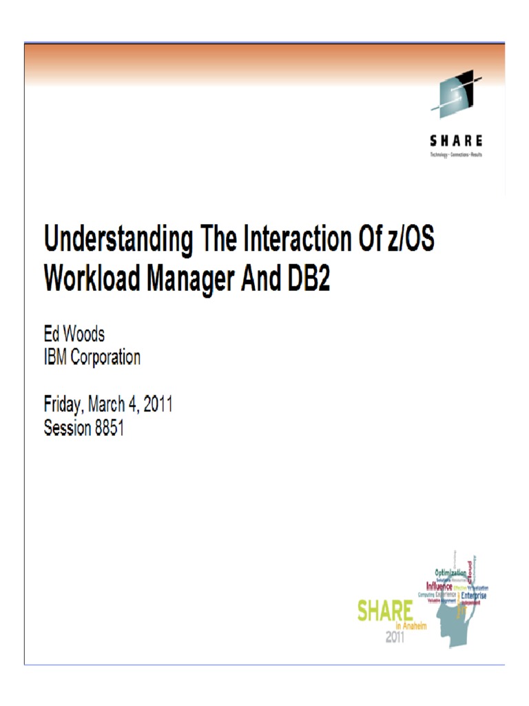 Understanding The Interaction of z/OS Workload Manager and DB2 - SHARE - 2011-03 | PDF ...