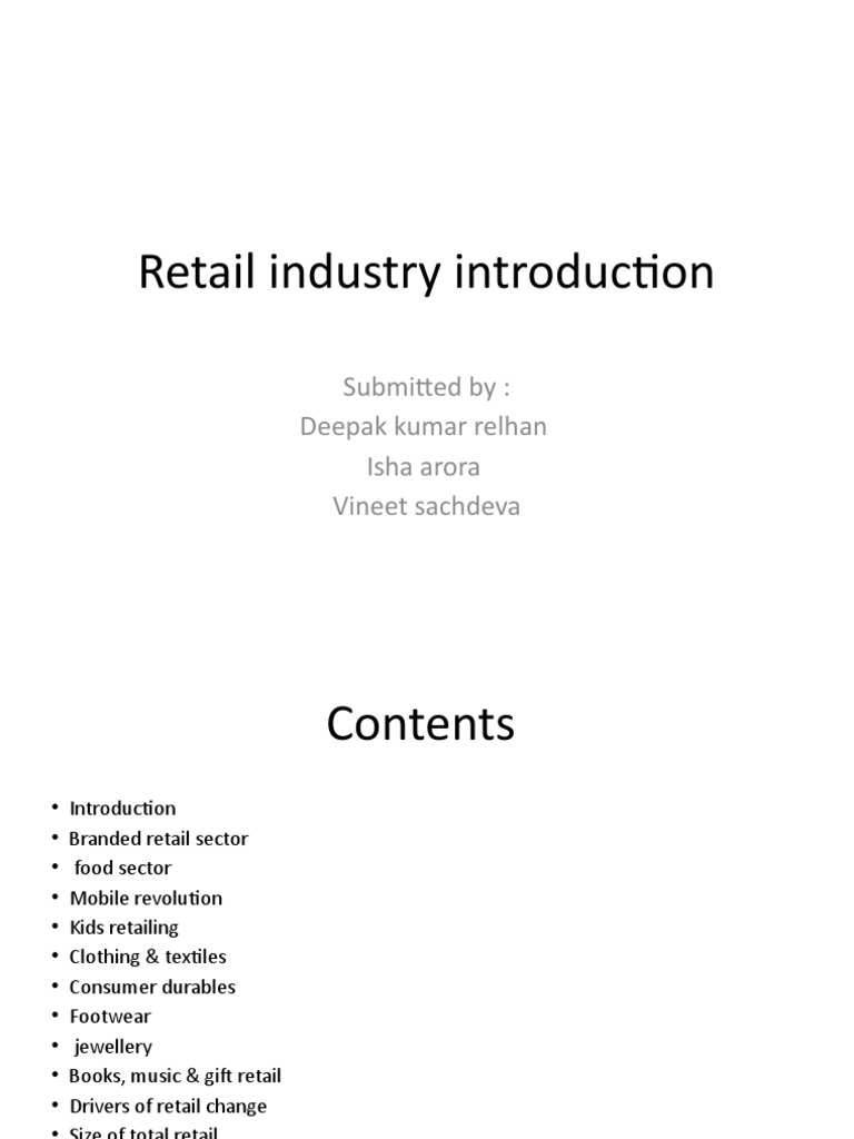 Retail Industry Introduction Submitted By Deepak Kumar Relhan Isha