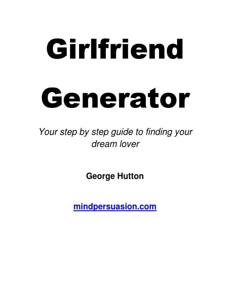 Girlfriend Generator: Your Step by Step Guide To Finding Your Dream ...