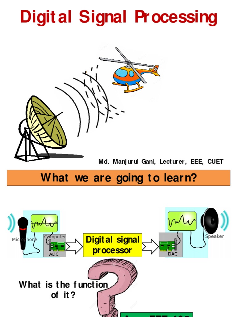 Digital Signal Processing: Md. Manjurul Gani, Lecturer, EEE, CUET ...
