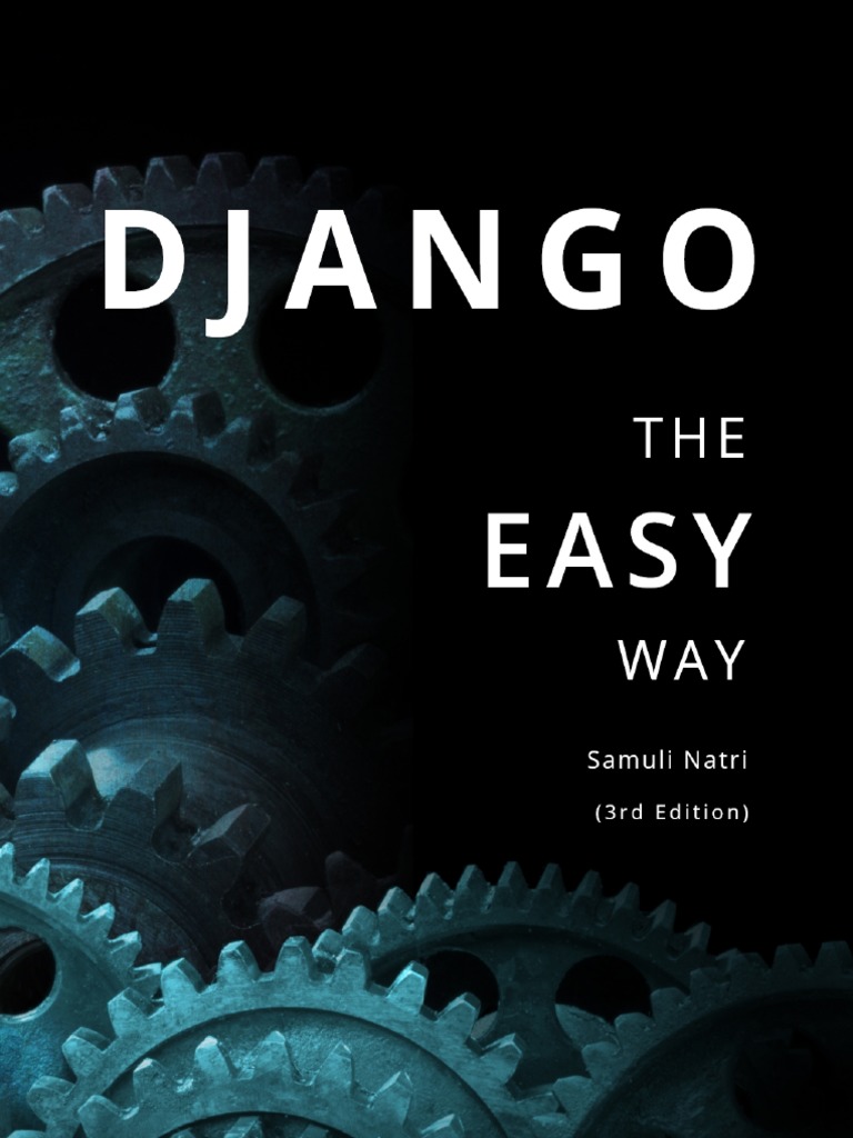 Samuli Natri - Django - The Easy Way A Step-By-Step Guide On Building ...