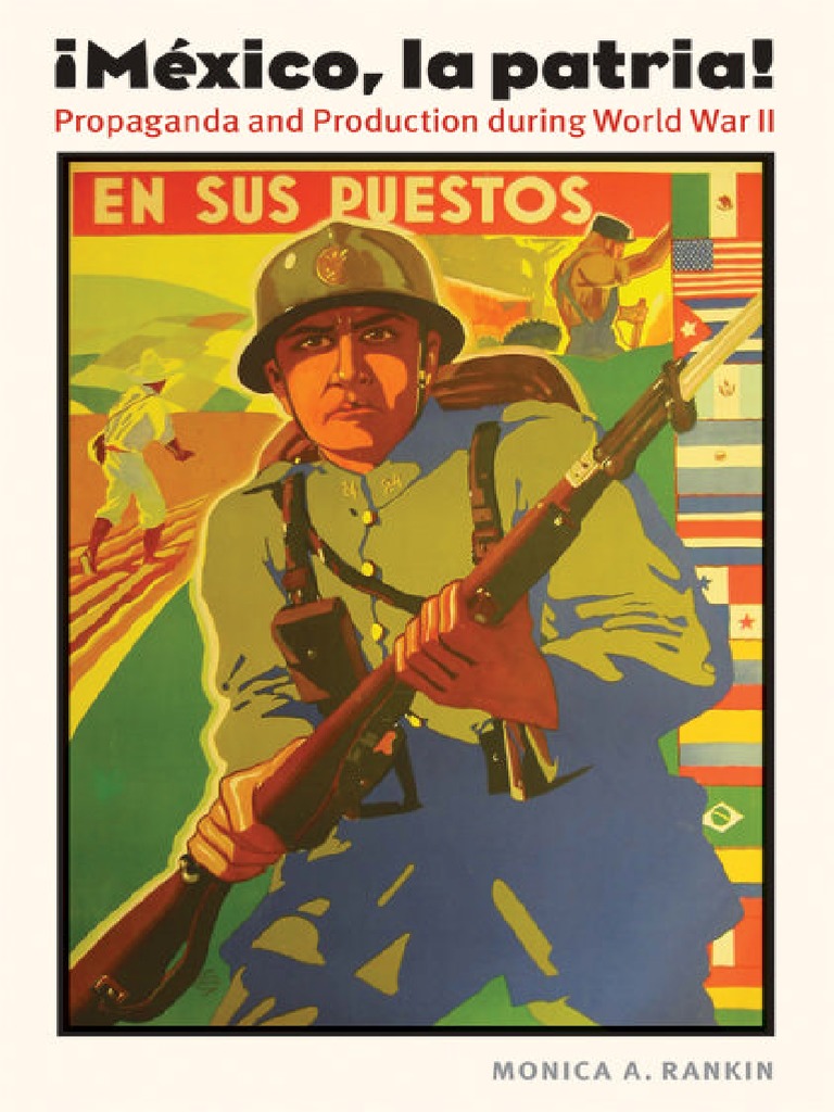 ¡México, La Patria! - Propaganda and Production During World War II ...