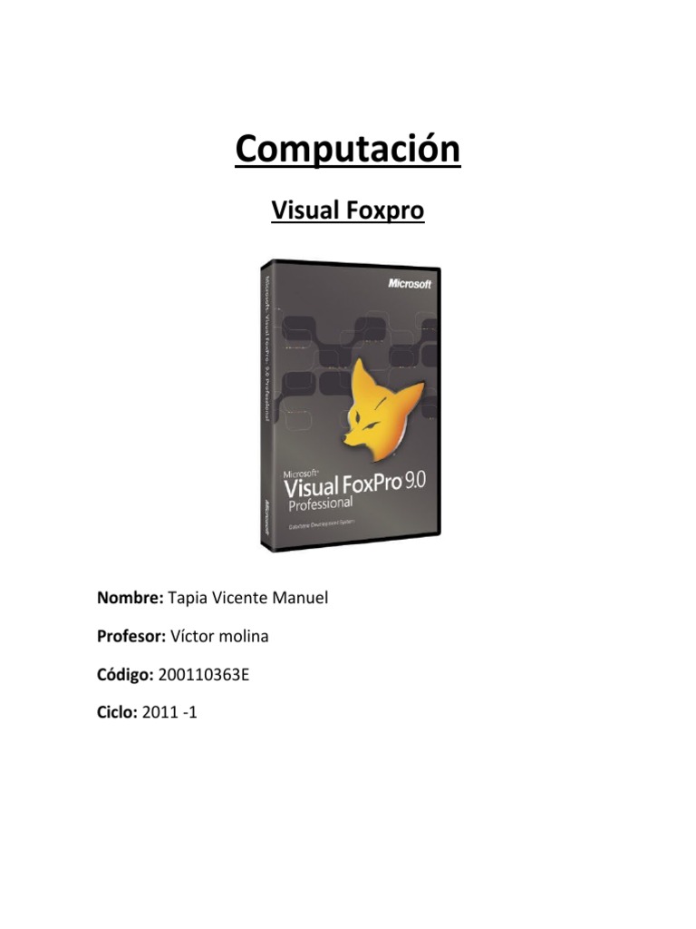 Visual Fox Pro Es Una Herramienta Que Desde Sus Inicios Nació para ...