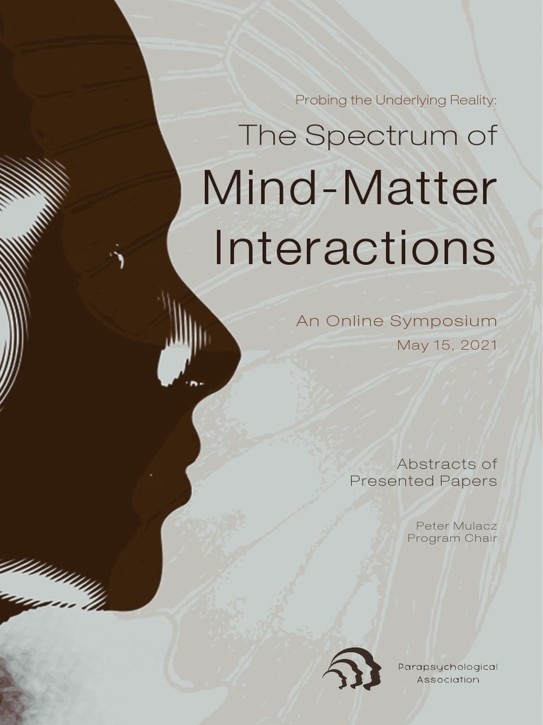 The Spectrum of Mind-Matter Interactions: Abstracts of Presented Papers | Download Free PDF ...