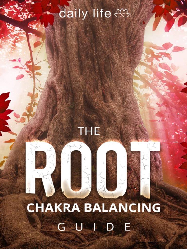 The Root Chakra Balancing Guide | PDF | Psychological Trauma | Chakra