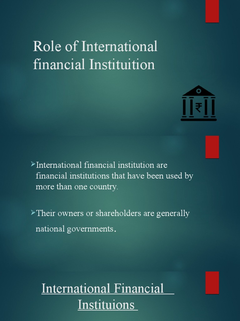 Role of International Financial Institutions | PDF