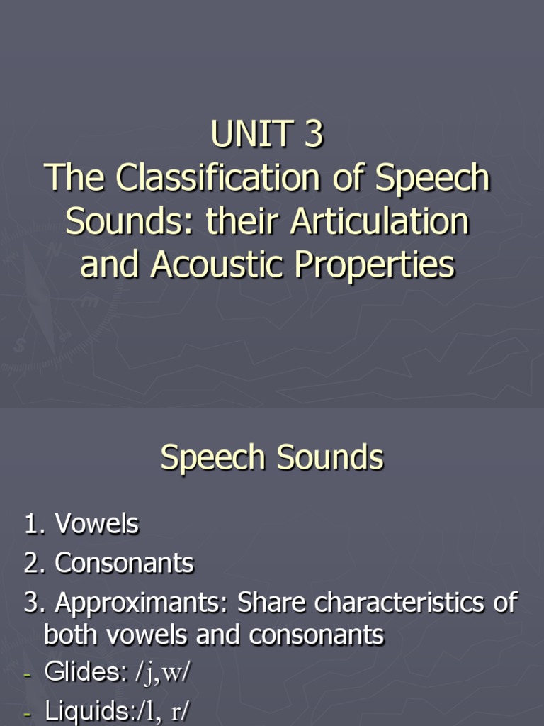 Unit 3 The Classification of Speech Sounds: Their Articulation and ...