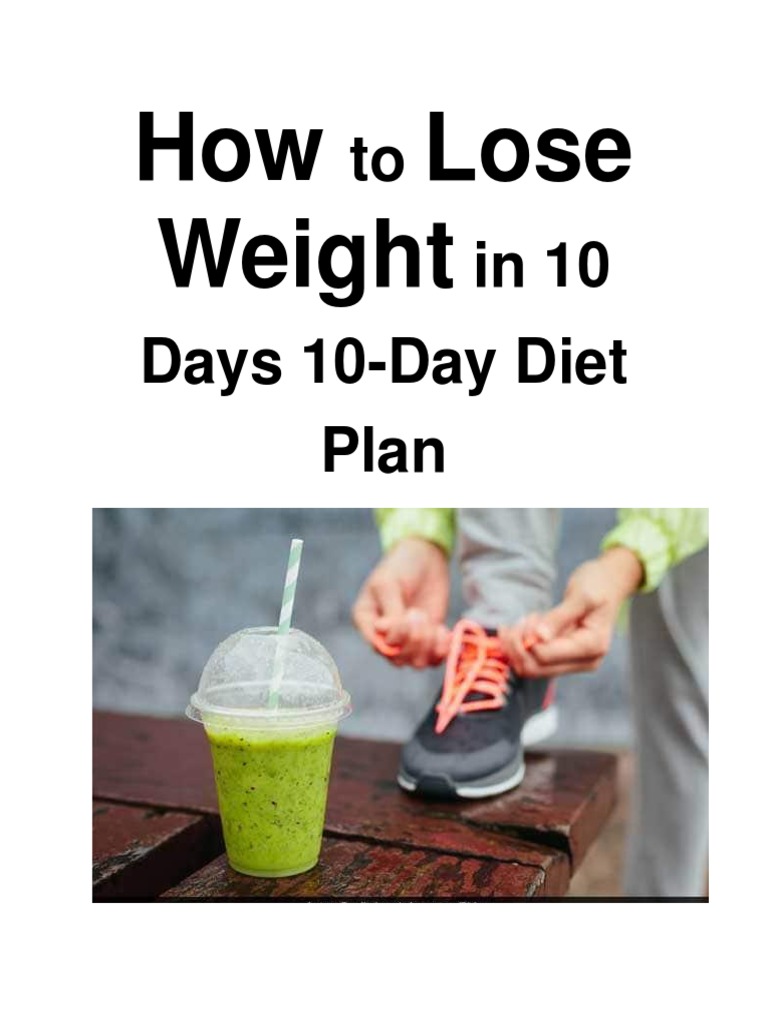 How To Lose Weight in 10 Days Expert Tips and A 10-Day Diet Plan ...