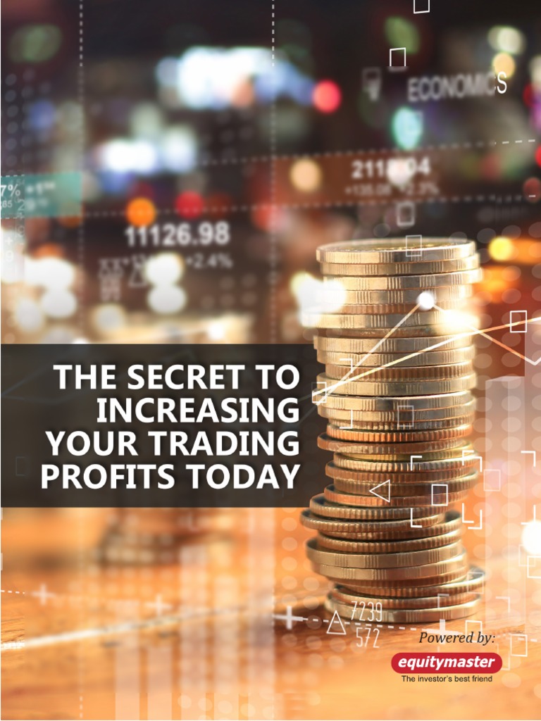 The Secret To Increasing Your Trading Profits Today | PDF