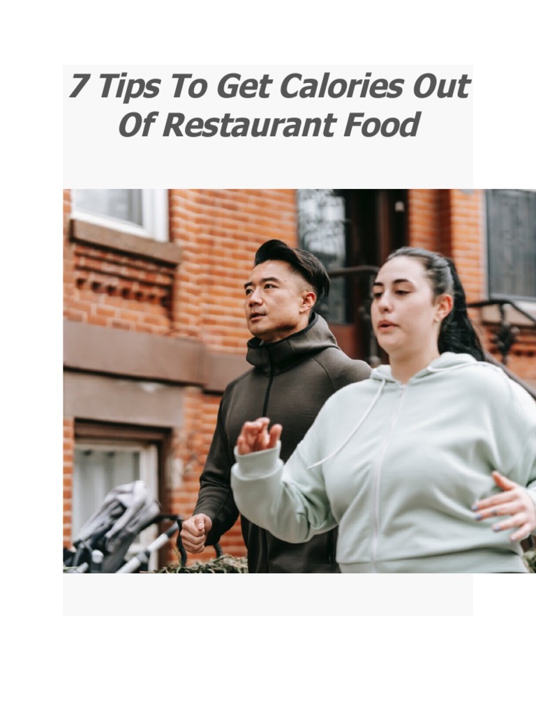 7 Tips To Get Calories Out of Restaurant Food | PDF | Meal | Restaurants