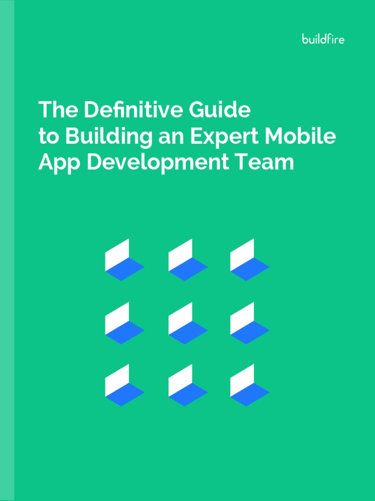 The Definitive Guide To Building An Expert Mobile App Development Team ...