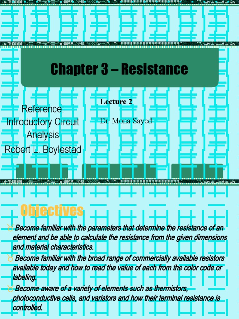 Chapter 3 - Resistance: Reference: Introductory Circuit Analysis Robert ...