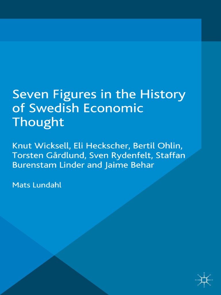 Seven Figures in The History of Swedish Economic Thought Knut Wicksell ...