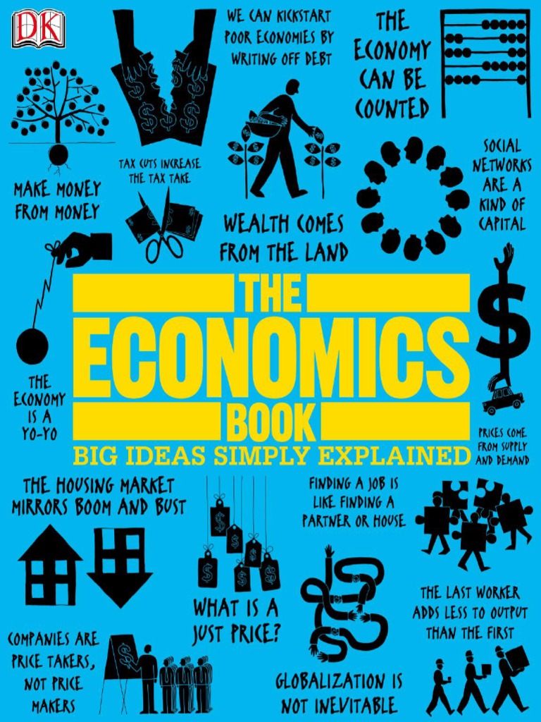 The ECONOMICS Book (Big Ideas Simply Explained) (DK Pub) | PDF