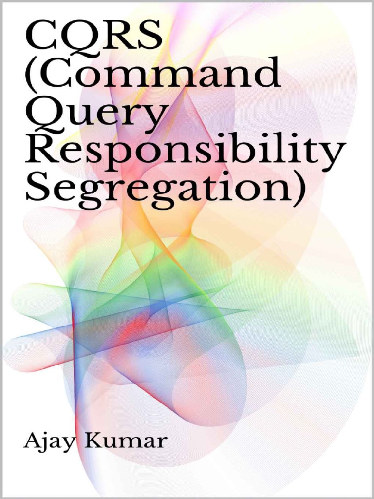 CQRS (Command Query Responsibil - Ajay Kumar | PDF | Object Relational ...