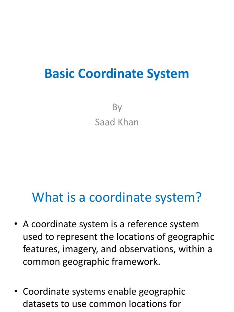 Basic Coordinate System: by Saad Khan | PDF | Latitude | Longitude