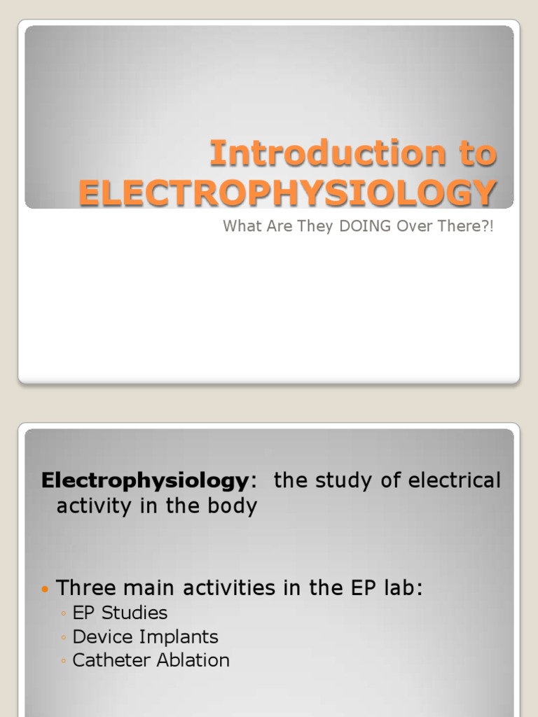 Introduction To Electrophysiology: What Are They DOING Over There ...