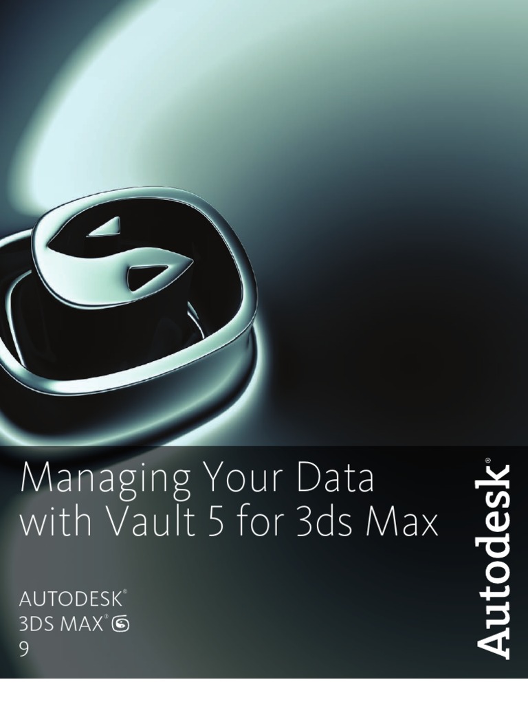Managing Your Data With Vault 5 For 3ds Max | PDF | Computer File ...
