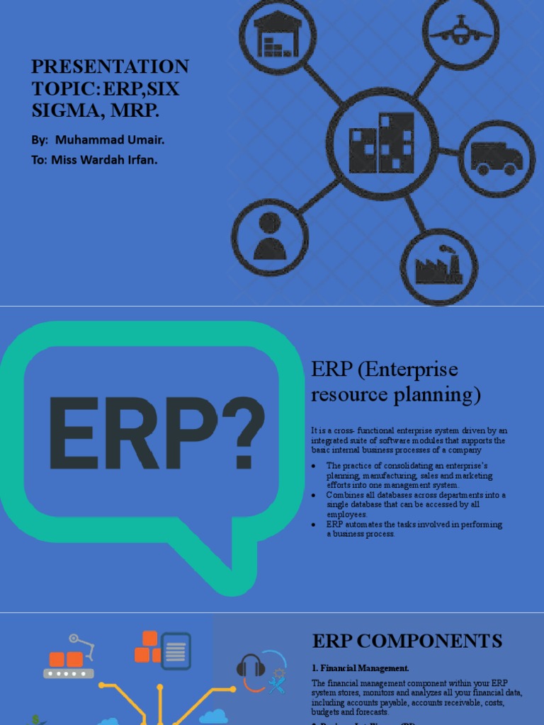 Presentation Topic:Erp, Six Sigma, MRP.: By: Muhammad Umair. To: Miss ...