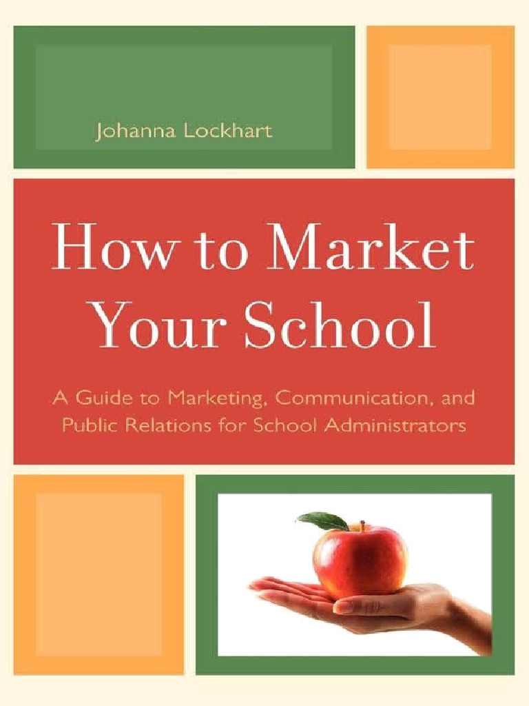 How To Market Your School A Guide To Marketing, Communication, and ...