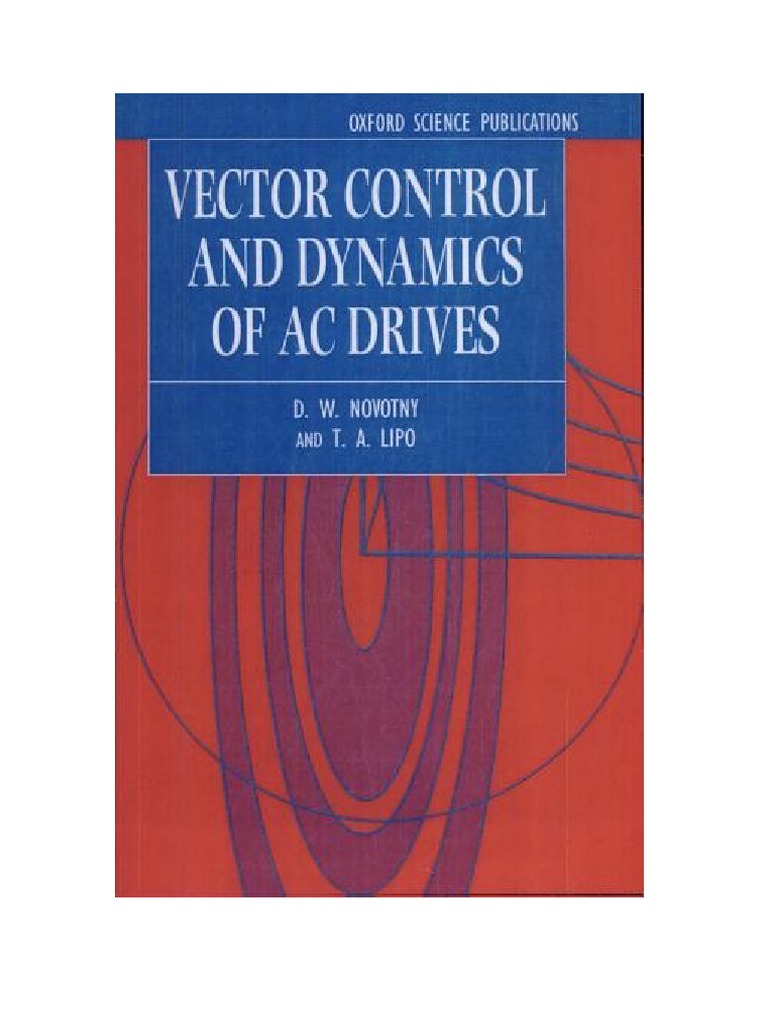 Vector Control and Dynamics of AC Drives. Novotny and Lipo | PDF